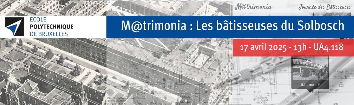 M@trimonia : Les bâtisseuses du Solbosch - Ecole polytechnique de Bruxelles